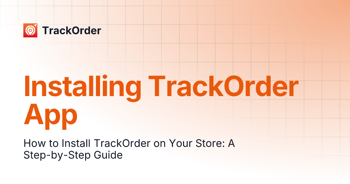Installing TrackOrder App | TrackOrder